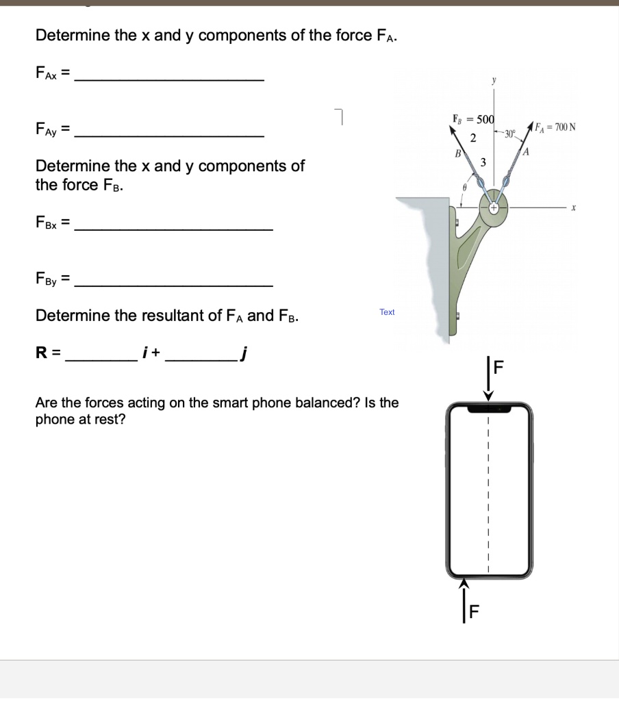 Determine the x and y components of the force FA. FAx = FAy = Determine ...