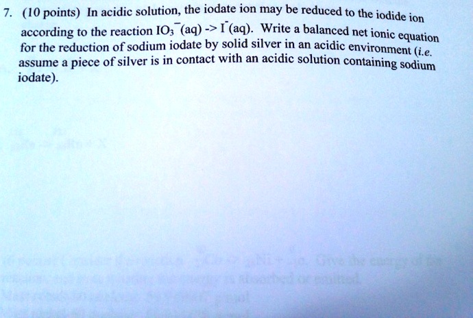 SOLVED: (10 points) In acidic solution, the iodate ion may be reduced ...