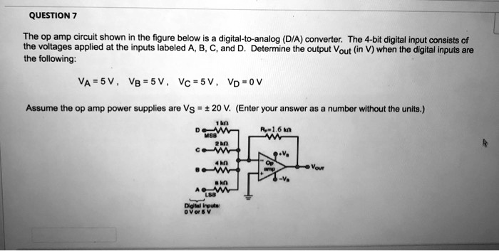 SOLVED: The op amp circuit shown in the figure below is a digital-to-analog (D/A converter). The ...