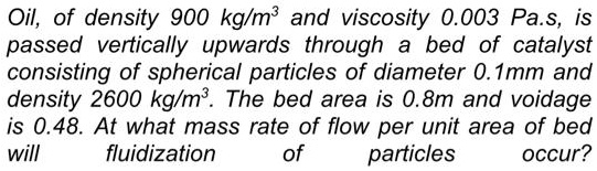 oil of density 900 kgm3 and viscosity 0003 pas is passed vertically ...
