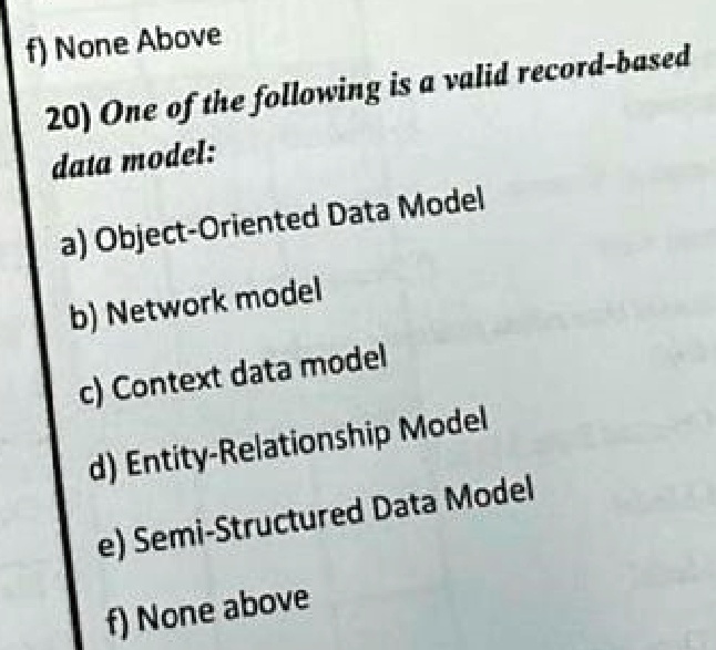 Solved Text None Above 20 One Of The Following Is A Valid Record Based Data Model A Object
