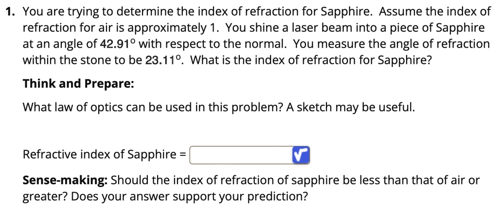 SOLVED: 1. You are trying to determine the index of refraction for ...