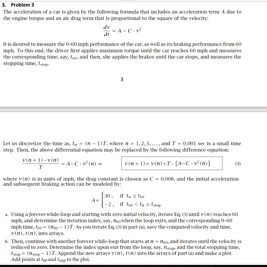 texts solve using matlab codes 3 problem 3 the acceleration of a car is given by the following ...