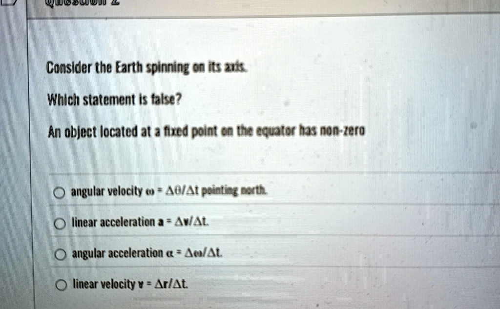 consider the earth spinning on its axis which statement is false an ...