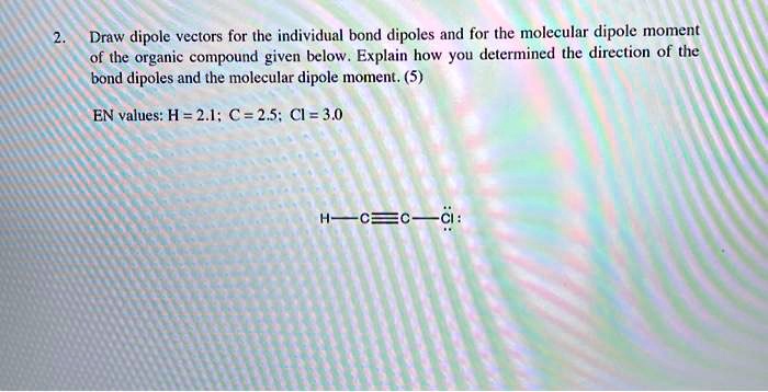 draw dipole vectors for the individual bond dipoles and for the ...