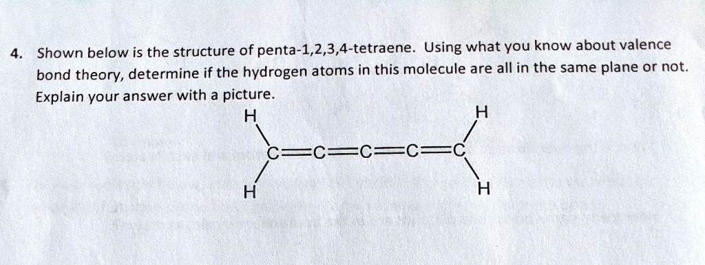 SOLVED: Shown below is the structure of penta-1,2,3,4-tetraene: Using what you know about ...