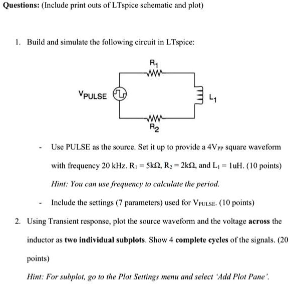 Questions: (Include print outs of LTspice schematic and plot) 1. Build and simulate the ...