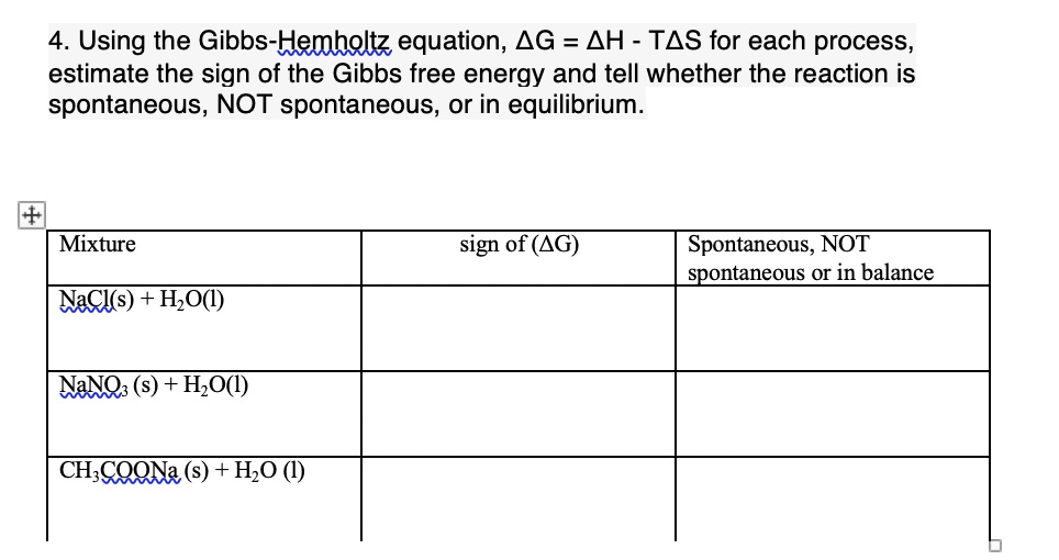 SOLVED: Using the Gibbs-Helmholtz equation, Î”G = Î”H - TÎ”S for each ...