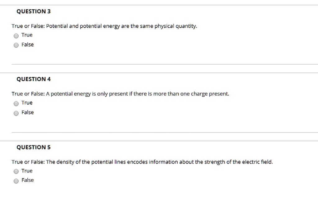 SOLVED: QUESTION 3 True or False: Potential and potential energy are ...