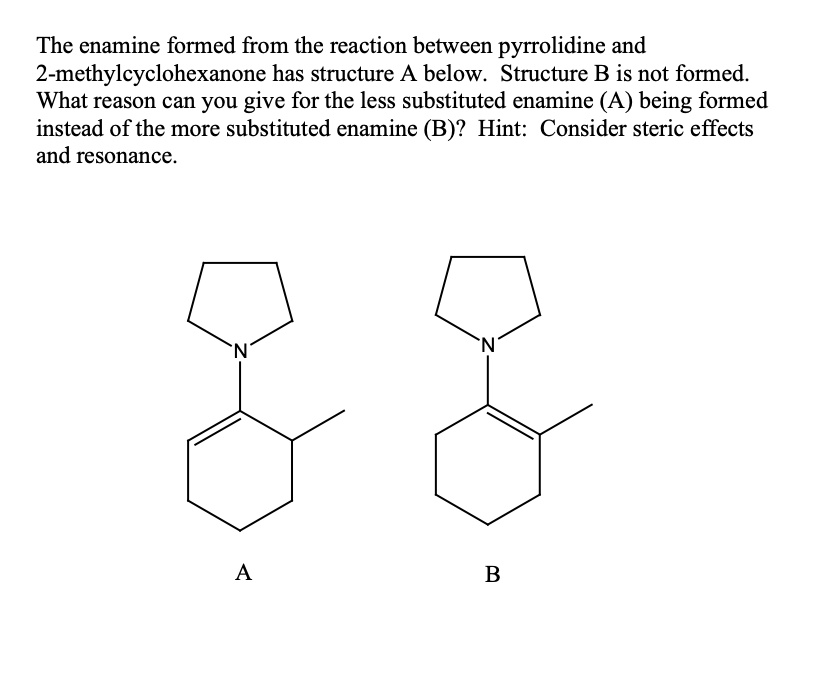 SOLVED: The enamine formed from the reaction between pyrrolidine and 2 ...