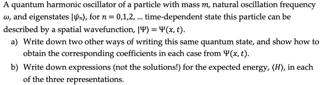 SOLVED: A quantum harmonic oscillator of a particle with mass m ...