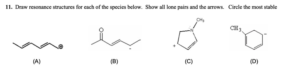 11. Draw resonance structures for each of the species below: Show all ...