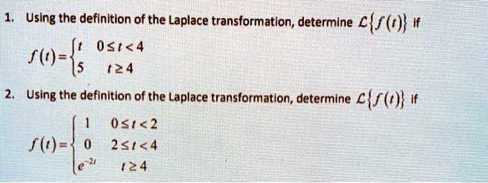 SOLVED:Using the definition of the Laplace transformation, determine c{f()} i 0