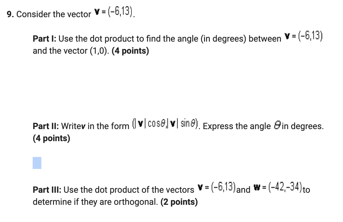 [GET ANSWER] 9. Consider the vector 𝐲=(-6,13). Part I: Use the dot ...