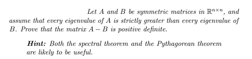 SOLVED: Let A and B be symmetric matrices in Rnxn, and assume that every eigenvalue of A is ...