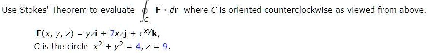 SOLVED:Use Stokes' Theorem to evaluate F _ dr where C is oriented ...
