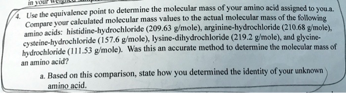 4. Use the equivalence point to determine the molecular mass of your amino acid assigned to you ...