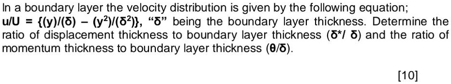 SOLVED: In a boundary layer the velocity distribution is given by the ...