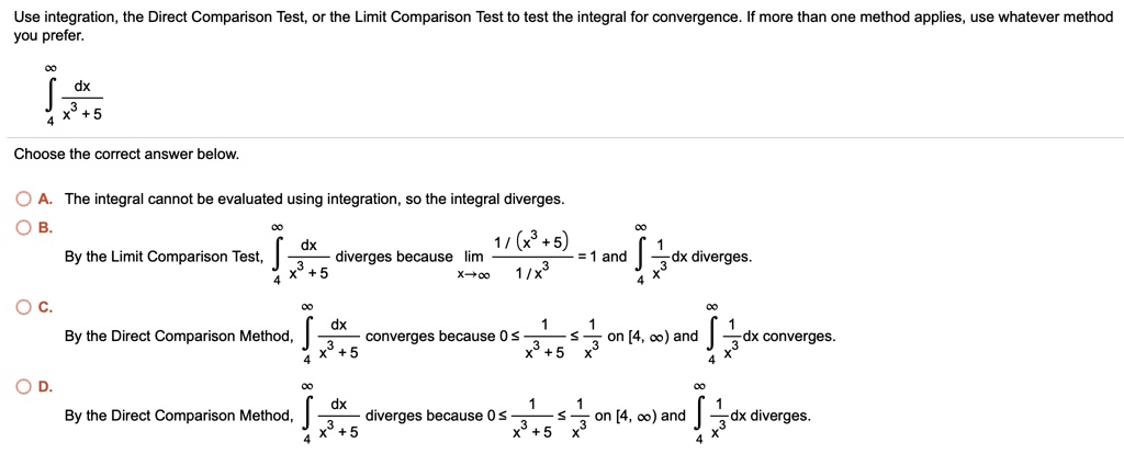 SOLVED: Use integration, the Direct Comparison Test; or the Limit ... SOLVED: Use integration, the Direct Comparison Test; or the Limit ...