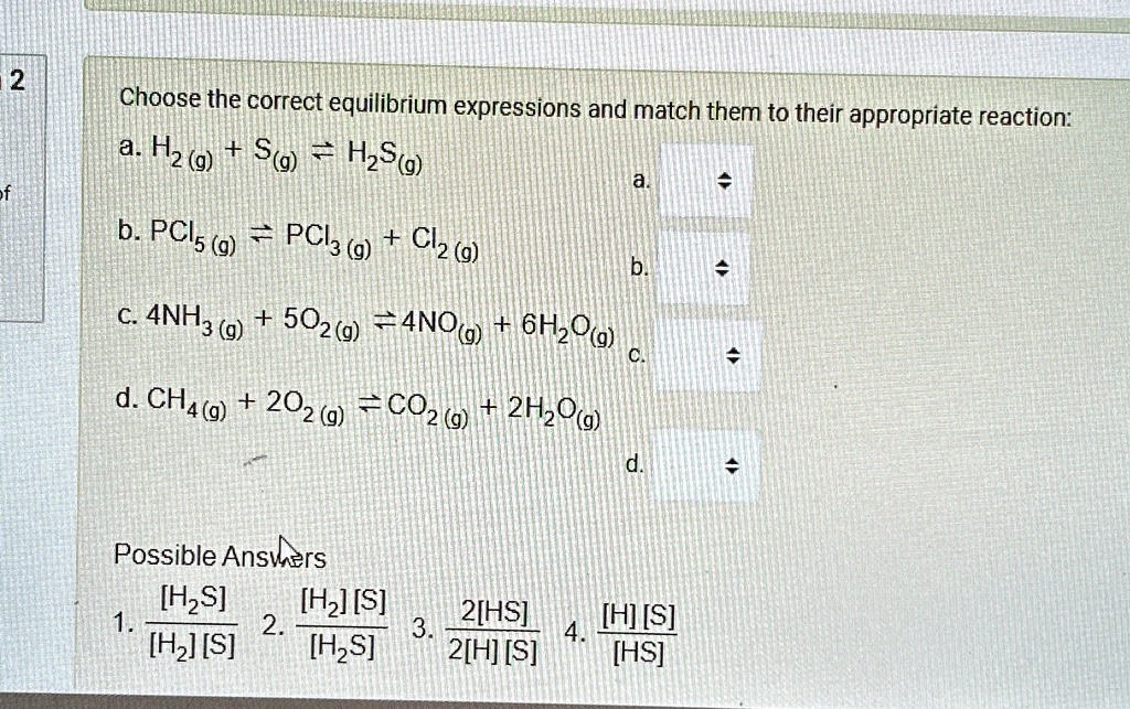 SOLVED: 2 Choose the correct equilibrium expressions and match them to ...