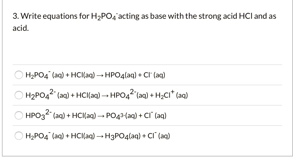 [GET ANSWER] 3 write equations for hpo4 acting as base with the strong ...