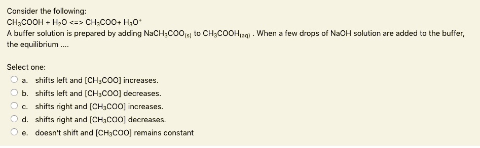 SOLVED: Consider the following: CH3COOH + H2O CH3COO- + H3O+ A buffer ...