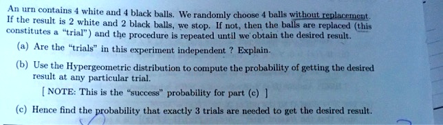 SOLVED: An urn contains white and black balls_ We randomly choose balls ...