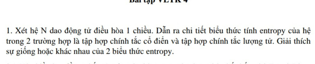 SOLVED: 1. Xét h? N dao ??ng t? ?i?u hòa 1 chi?u. D?n ra chi ti?t bi?u th?c tính entropy c?a h ...