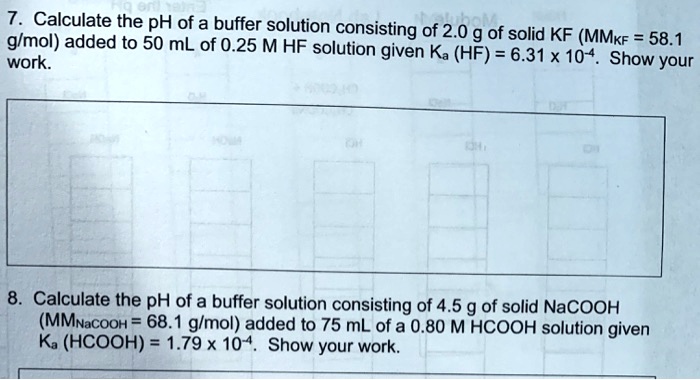 7. Calculate the pH of a buffer solution consisting of 2.0 g of solid ...