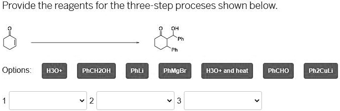 Provide the reagents for the three-step proceses shown below. OH Ph Ph ...