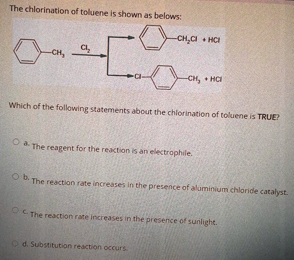 SOLVED: The chlorination of toluene is shown as below: CH3Cl + Cl2 â ...