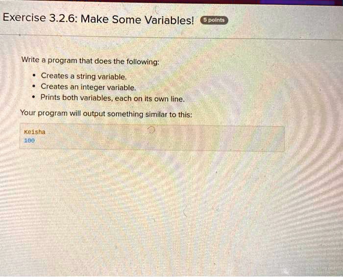 Exercise 326 Make Some Variables 5 Points Write A Program That Does The Following • Creates