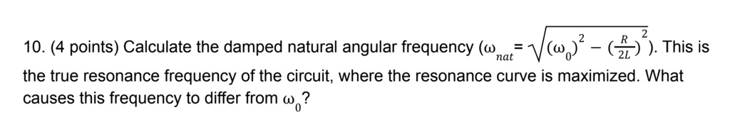 SOLVED: 10. (4 points) Calculate the damped natural angular frequency ...