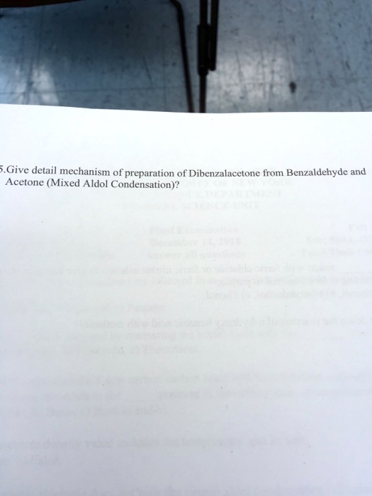 SOLVED: Give detailed mechanism of preparation of Dibenzalacetone from ...