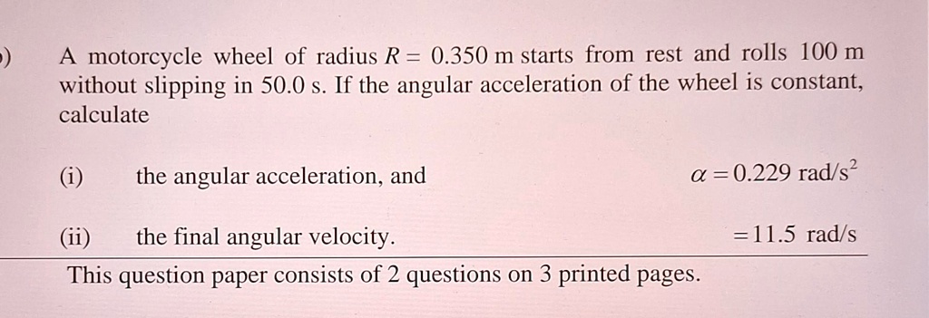 A motorcycle wheel of radius R = 0.350 m starts from rest and rolls 100 ...