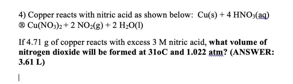 4 copper reacts with nitric acid as shown below cus 4 hno3aq cuno3z 2 ...