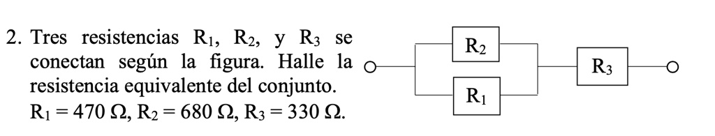 SOLVED: 2. Tres resistencias R1, R2, y R3 se conectan segÃºn la figura ...