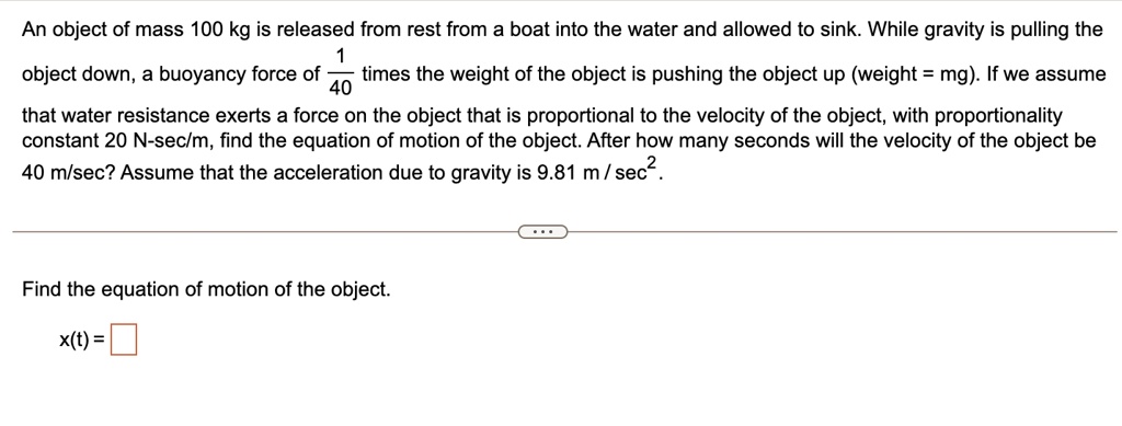 An object of mass 100 kg is released from rest from a boat into the ...