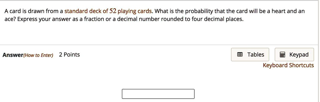 SOLVED: A card is drawn from a standard deck of 52 playing cards. What ...