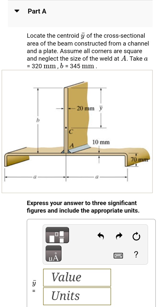 Part A Locate the centroid y̅ of the cross-sectional area of...
