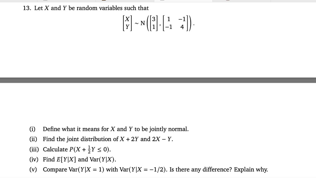 SOLVED: 13. Let X and Y be random variables such that X N(14) (i ...
