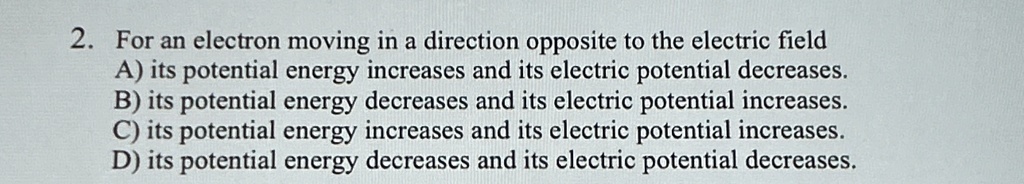 2 for an electron moving in a direction opposite to the electric field ...