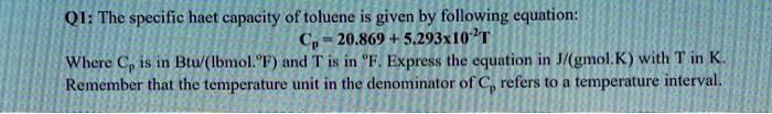 Q1: The specific heat capacity of toluene is given by following ...