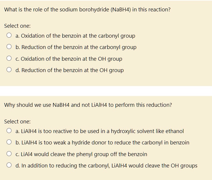 SOLVED: What is the role of the sodium borohydride (NaBH4) in this ...