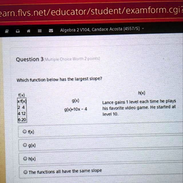 SOLVED: 'Which function below has the largest slope? arn flvs. net ...