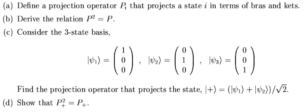 (a) Define a projection operator Pi that projects a state i in terms of ...