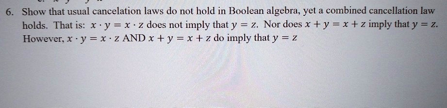 show that usual cancelation laws do not hold in boolean algebra yet a ...