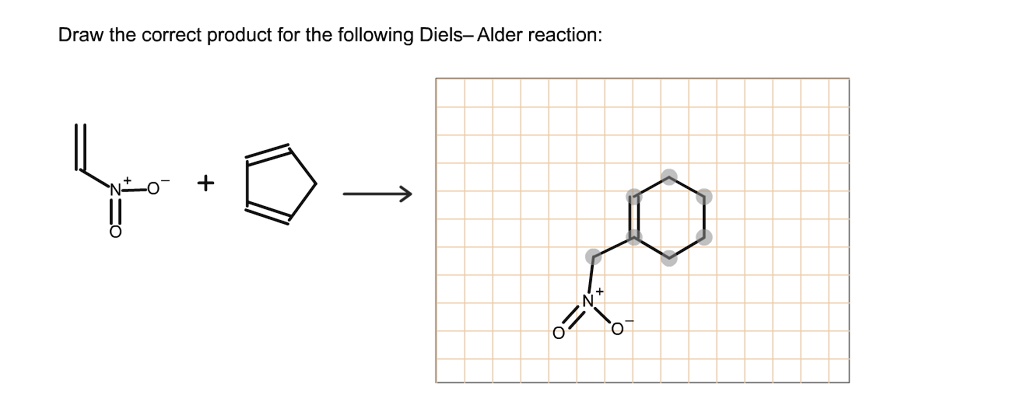 SOLVED: Draw the correct product for the following Diels-Alder reaction: