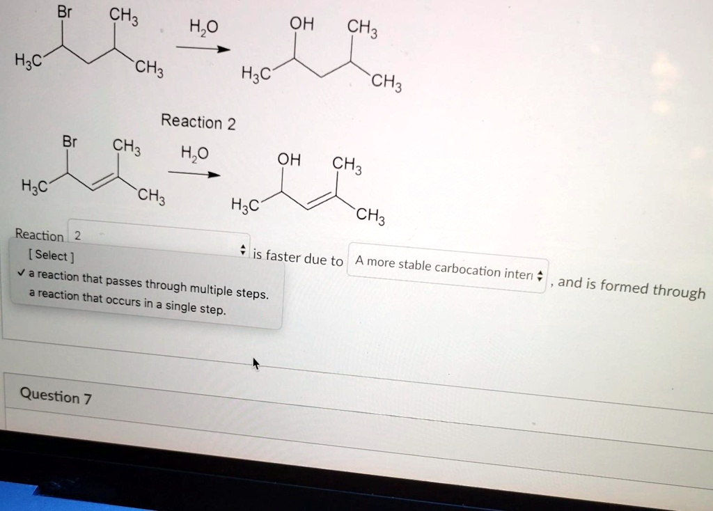 SOLVED: Br CH3 OH CH3 H2O H2C CH3 H3C CH3 Reaction 2 CH3 H2O Br OH CH3 H3C CH3 H2C CH3 Reaction ...