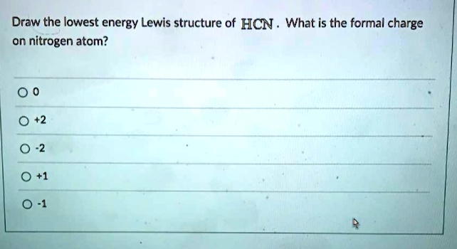 draw the lowest energy lewis structure of hcn what is the formal charge ...
